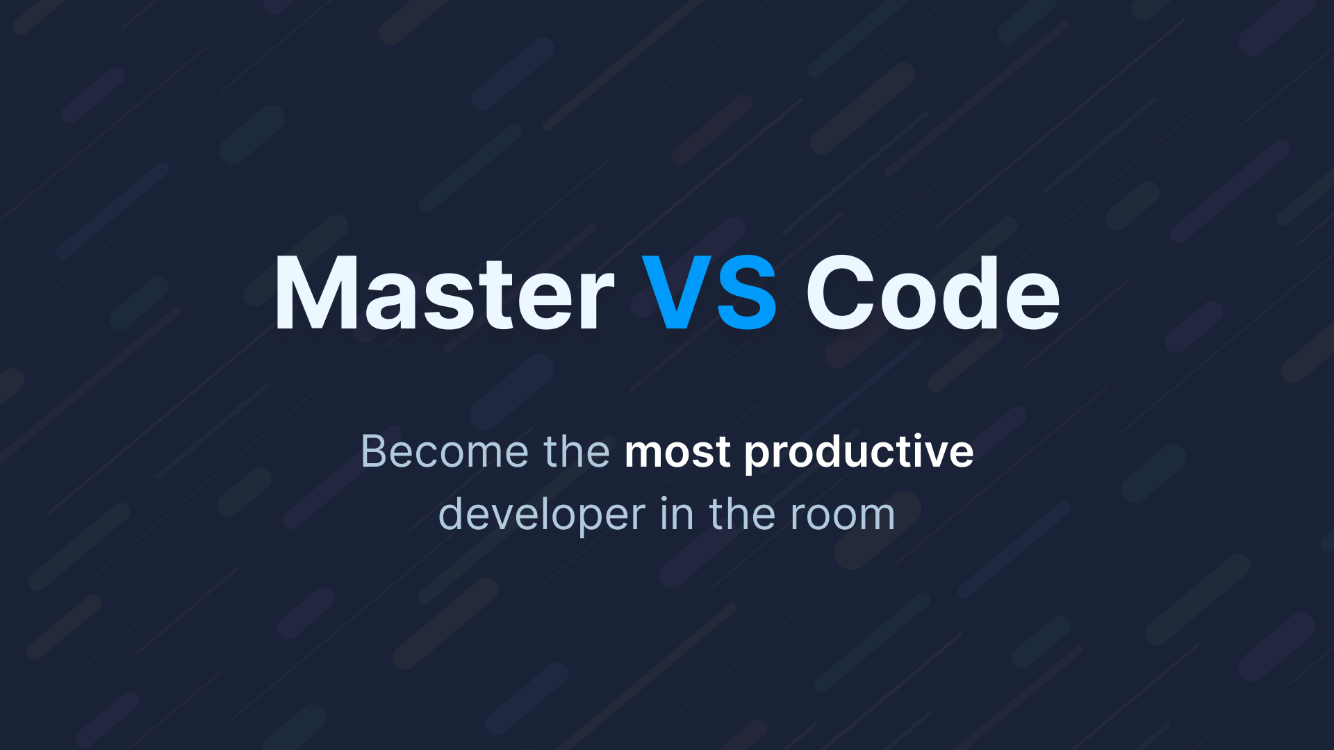 Master VS Code - The Fast Way To Learn VS Code